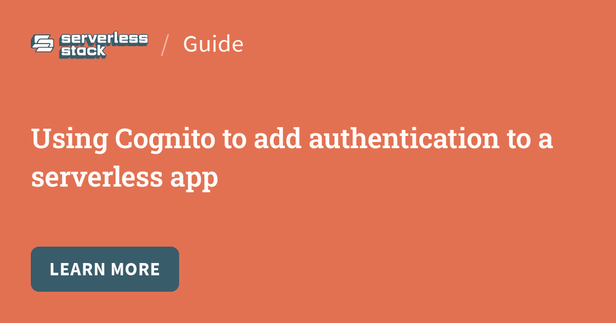 Using Cognito To Add Authentication To A Serverless App
